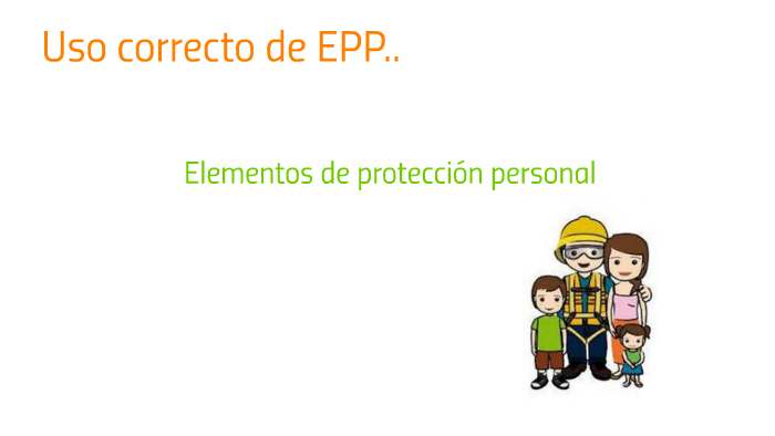 Uso correcto de EPP by Andres Felipe Fandiño Vargas on Prezi
