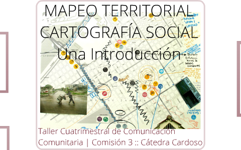 Mapeo Territorial :: Una Introducción by Juan Pedro Legarreta on Prezi