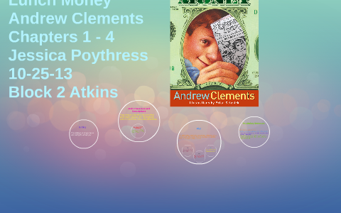 Lunch Money Chapters 1 - 4 by on Prezi