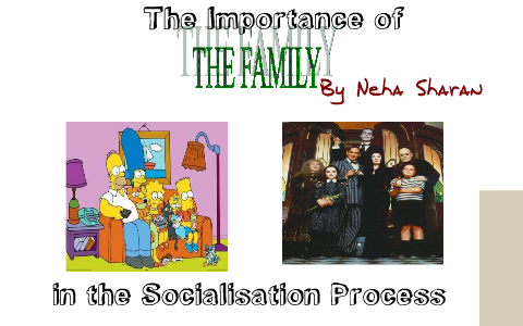 The Importance of Family in the Socialisation Process by Neha Sharan on ...