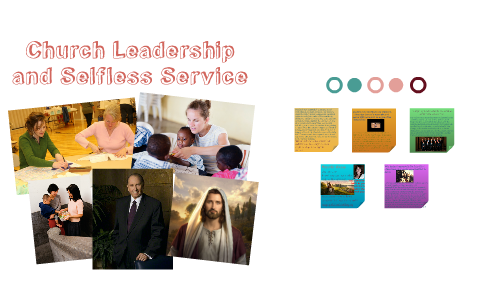 Church Leadership and Selfless Service by Jill Dodson on Prezi
