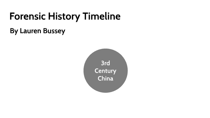 Forensic History Timeline by lauren bussey on Prezi