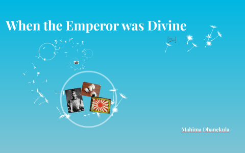 When the Emperor was Divine by on Prezi