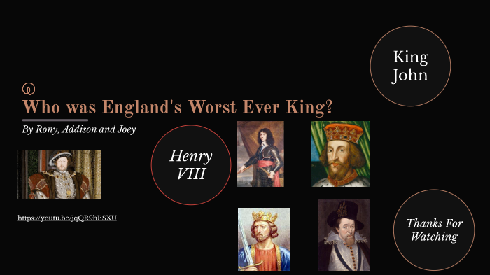 Who was Englands worst ever king by Rony Stephen on Prezi