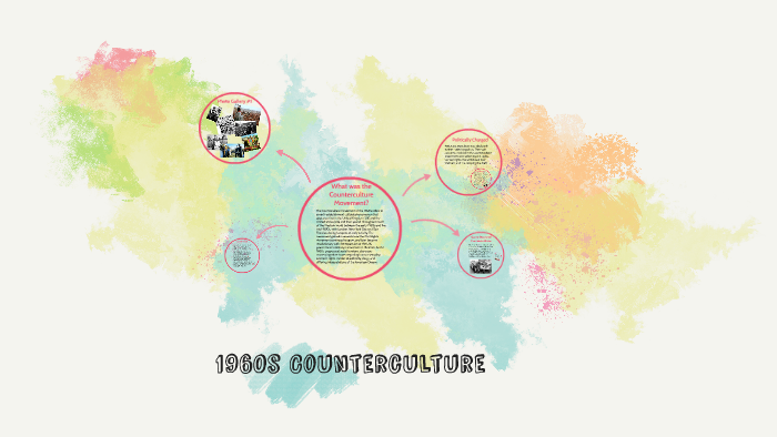 1960s CounterCulture by Griffin Langhans on Prezi