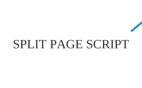 Split Page Script by Ramiil Dunford on Prezi