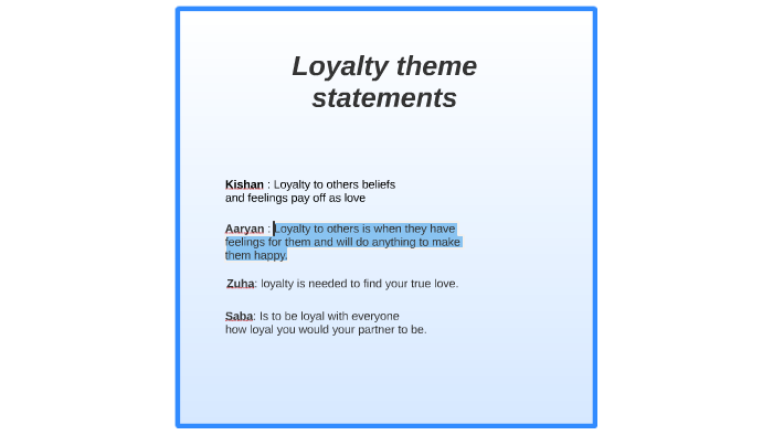 Loyalty theme statements by kishan patel on Prezi