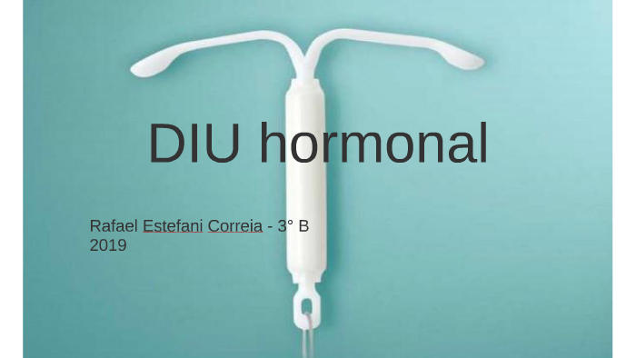 DIU hormonal by Rafael Estefani on Prezi