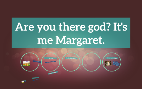 Are you there god? It's me Margaret. by on Prezi
