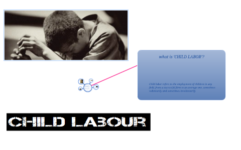 CHILD LABOUR by Mohammad Toor on Prezi