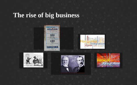The rise of big business by Krista M on Prezi