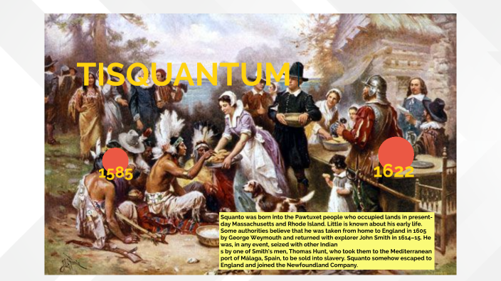 tisquantum by Yasmine Abdallah on Prezi