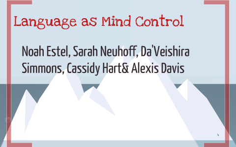 Language As Mind Control by Daveishira Simmons on Prezi