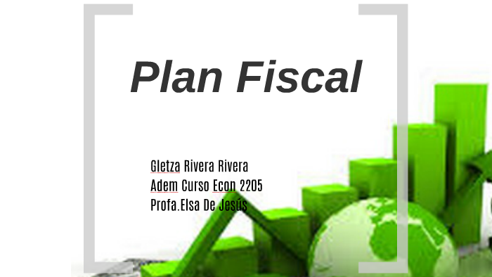 Plan Fiscal by Gletza Rivera on Prezi