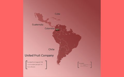 United Fruit Company in Latin America by Kim Kwang Hyun on Prezi