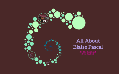 All About Blaise Pascal by Elise Chaffin on Prezi