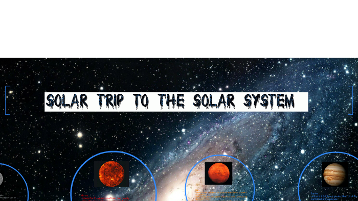 SolarTrip to the Solar System by Aaron Singh on Prezi