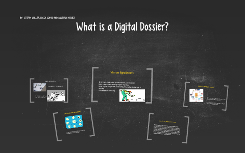 What is Digital Dossier? by Lucca S on Prezi