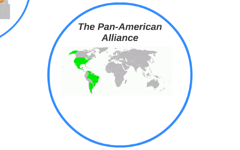 The Pan-American Alliance by Person Personson on Prezi