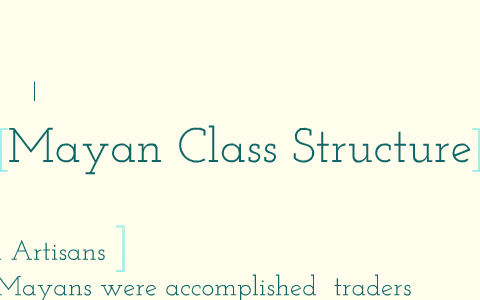 Mayan Class Structure by Estrellita Santos on Prezi