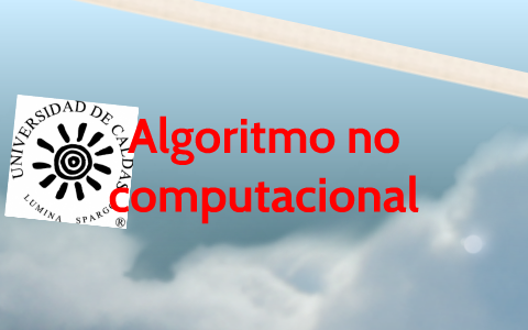 Algoritmo no computacional by Cesar Rojas on Prezi