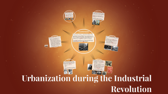 Urbanization during the Industrial Revolution by Jeff Gamble on Prezi