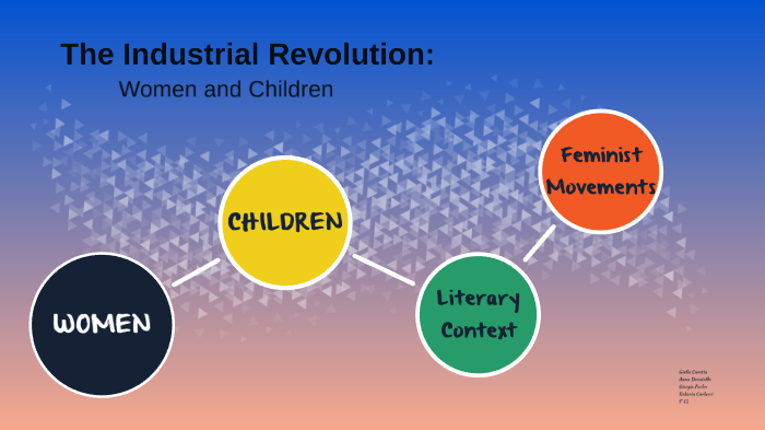 Condition of women and children during the Industrial Revolution by ...