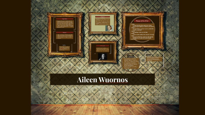 Aileen Wuornos by Ali Basye on Prezi