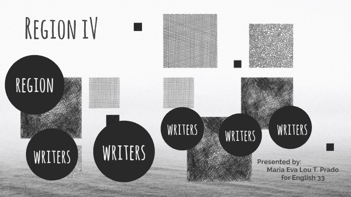 Region 4: Writers and Their Literary Works by Maria Eva Lou Prado on Prezi