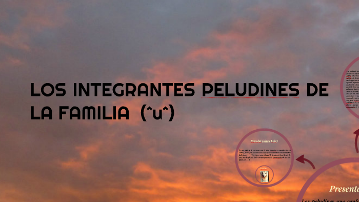 Los integrantes peludines de la Familia ^u^ by Mely Isa R on Prezi