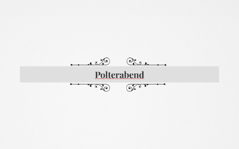 Polterabend by Mikkeline Høvelt Larsen on Prezi