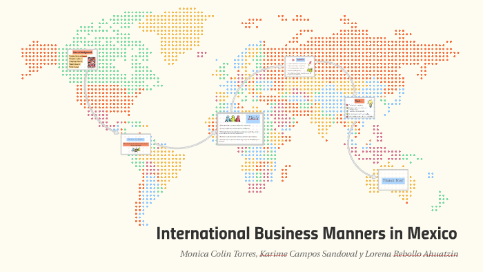 International Business Manners in Mexico by Lorena Rebollo on Prezi