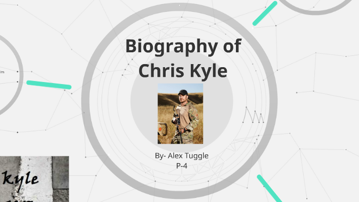 Biography of Chris Kyle by Alex Tuggle on Prezi