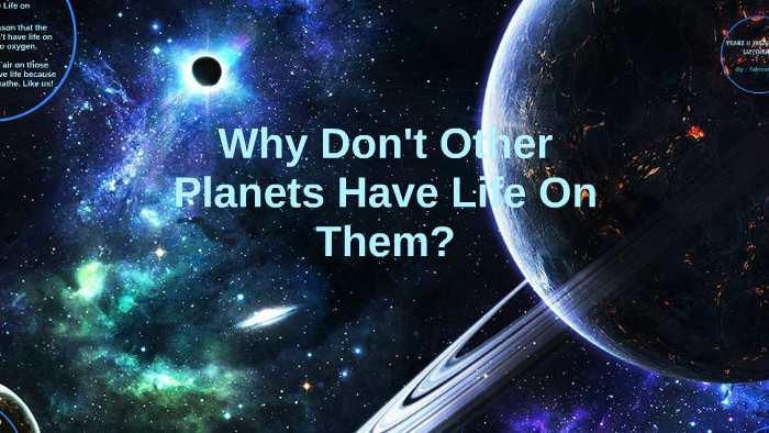 Why Don't Other Planets Have Life On Them by Monique Deol on Prezi