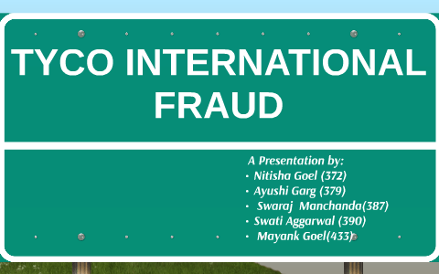 TYCO INTERNATIONAL FRAUD by Ayushi Garg on Prezi