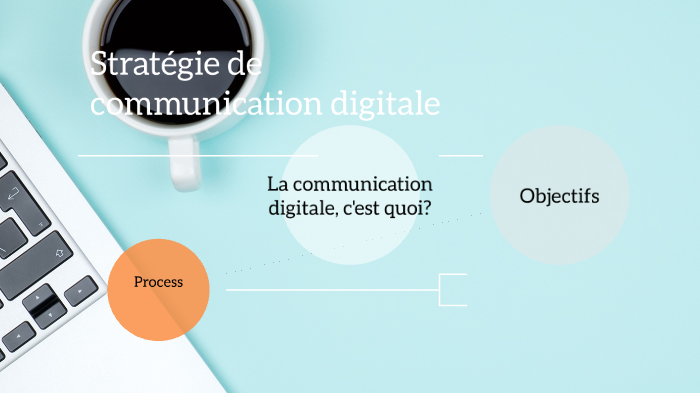 Stratégie de communication digitale by Laura GUY on Prezi