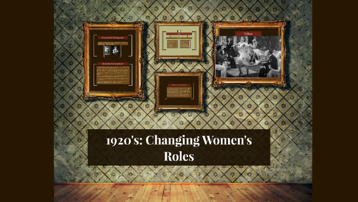 1920's: Changing Women's Roles by Kalyn Hall on Prezi