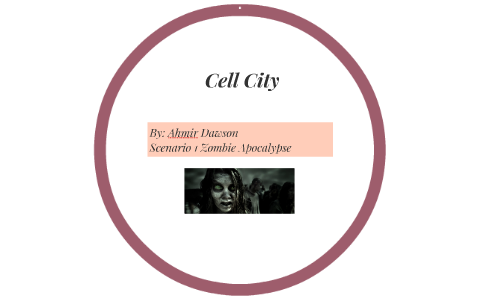 Zombie Apocalypse Cell by Ahmir Dawson on Prezi