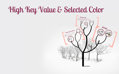 High Key Value with Selective Color by Hayley Niehaus on Prezi