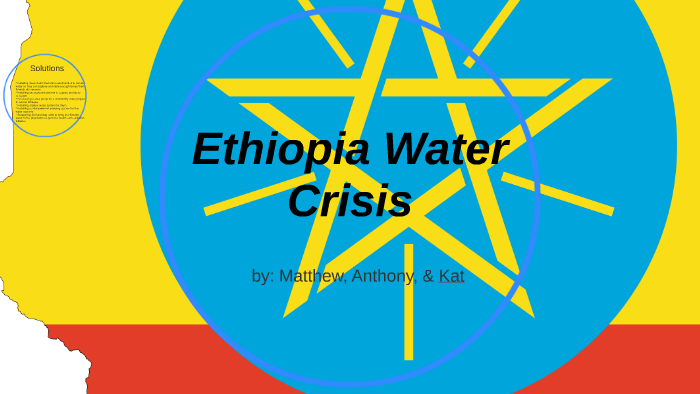 Ethiopia Water Crisis by Anthony Burns on Prezi