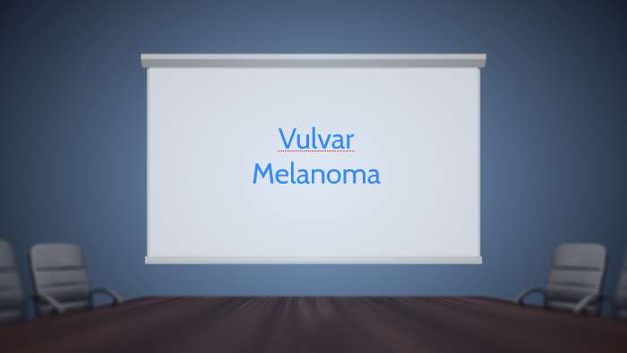 Vulvar Melanoma by Fallan Mayabb on Prezi