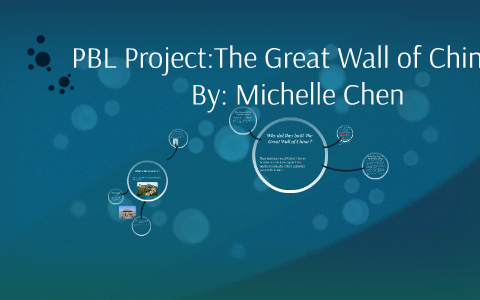 PBL Project:The Great Wall of China by michelle chen on Prezi