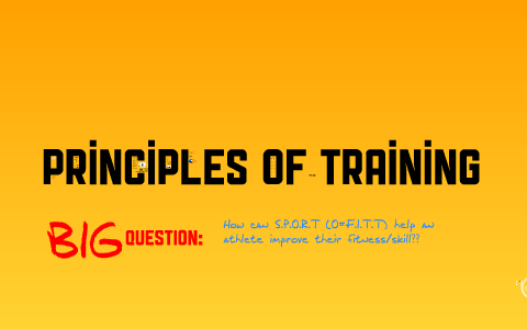 Principles of Training - AQA GCSE PE by Mr Bennett on Prezi