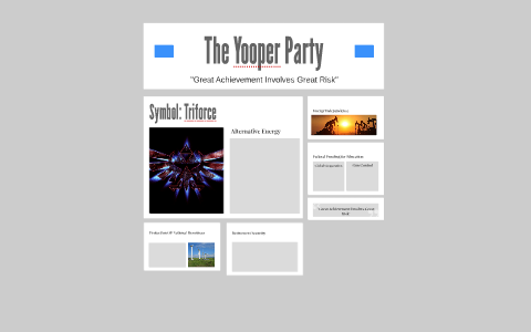 The Yooper Party by Steven Rogers on Prezi