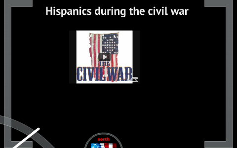 HISPANICS during the civil war by james loya on Prezi