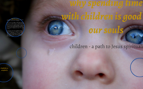 why spending time with children are good to our souls by Kaisa Stenberg ...