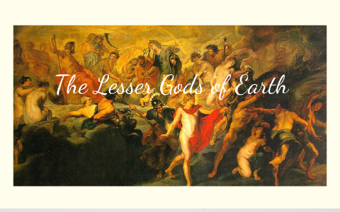 The Lesser Gods of Earth by Alista Perez on Prezi