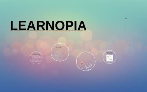 Learnopia by Sarah Evans on Prezi
