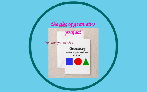 the abc of geometry project by katelyn holliday on Prezi