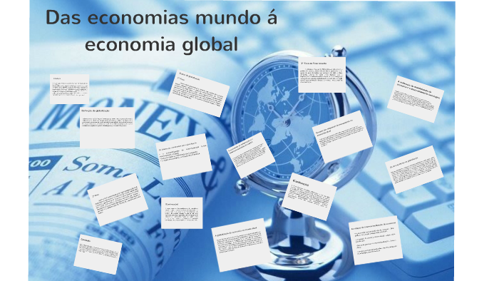 Das economias mundo á economia global by David Araújo on Prezi